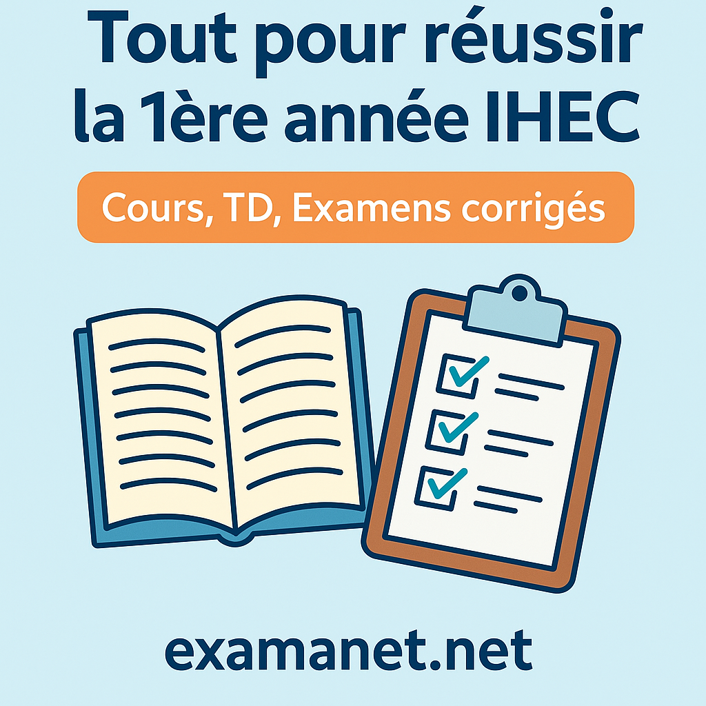 1ère année IHEC : Cours, TD, Examens corrigés en PDF - Examanet